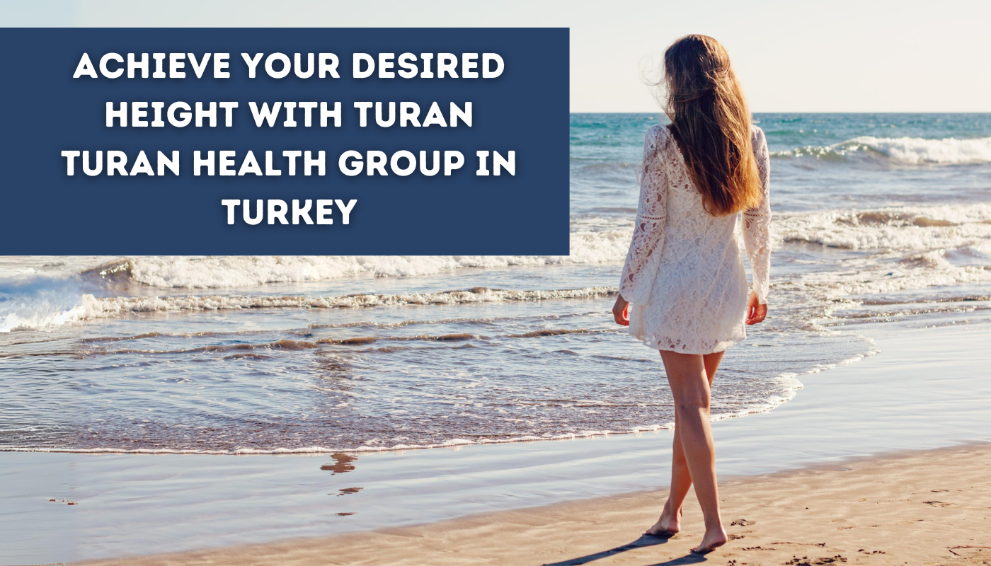 Leg Lengthening Surgery in Turkey | Turan Turan Group